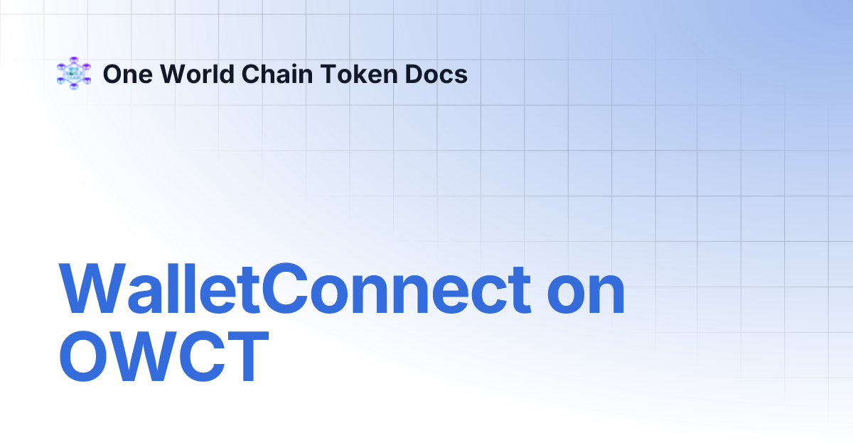 WalletConnect on OWCT | One World Chain Token Docs