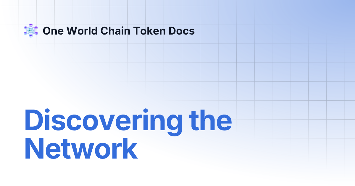 Discovering the Network | One World Chain Token Docs