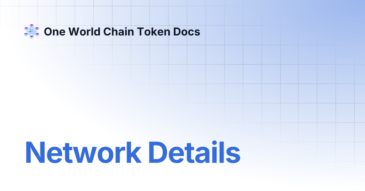 Network Details | One World Chain Token Docs