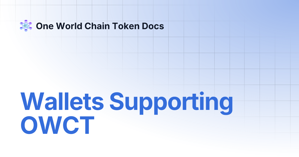 Wallets Supporting OWCT | One World Chain Token Docs